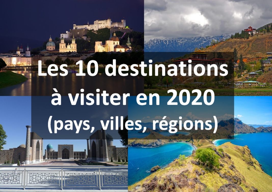 Les Top 10 des destinations (villes, pays, régions) qu'il faut visiter ...